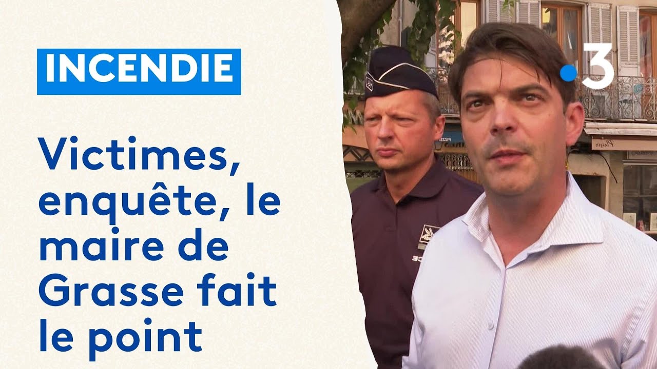 Incendie mortel à Grasse : le maire, Jérôme Viaud, fait le point sur ...