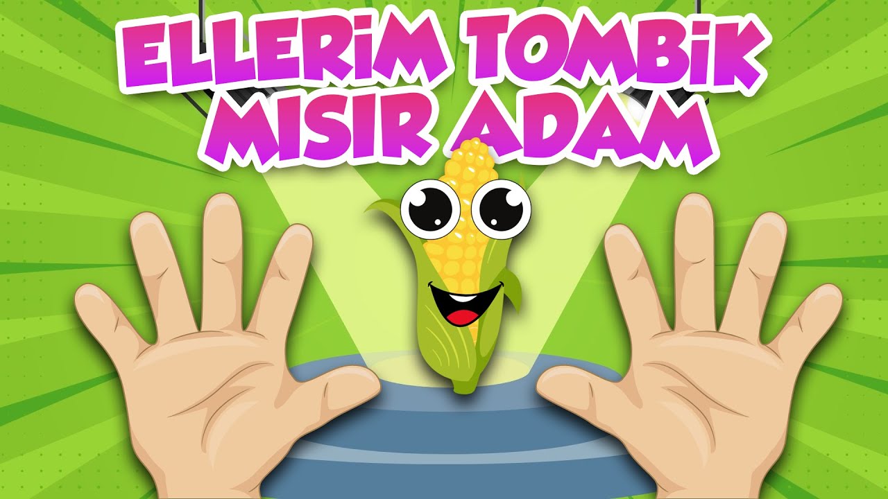 Ellerim Tombik Tombik ve Mısır Adam Şarkısı 🌽| En Sevilen Çocuk ...