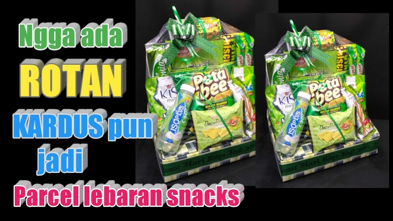 Cara TERMUDAH, Membuat parcel lebaran snack pake KARDUS - Cara membuat ...