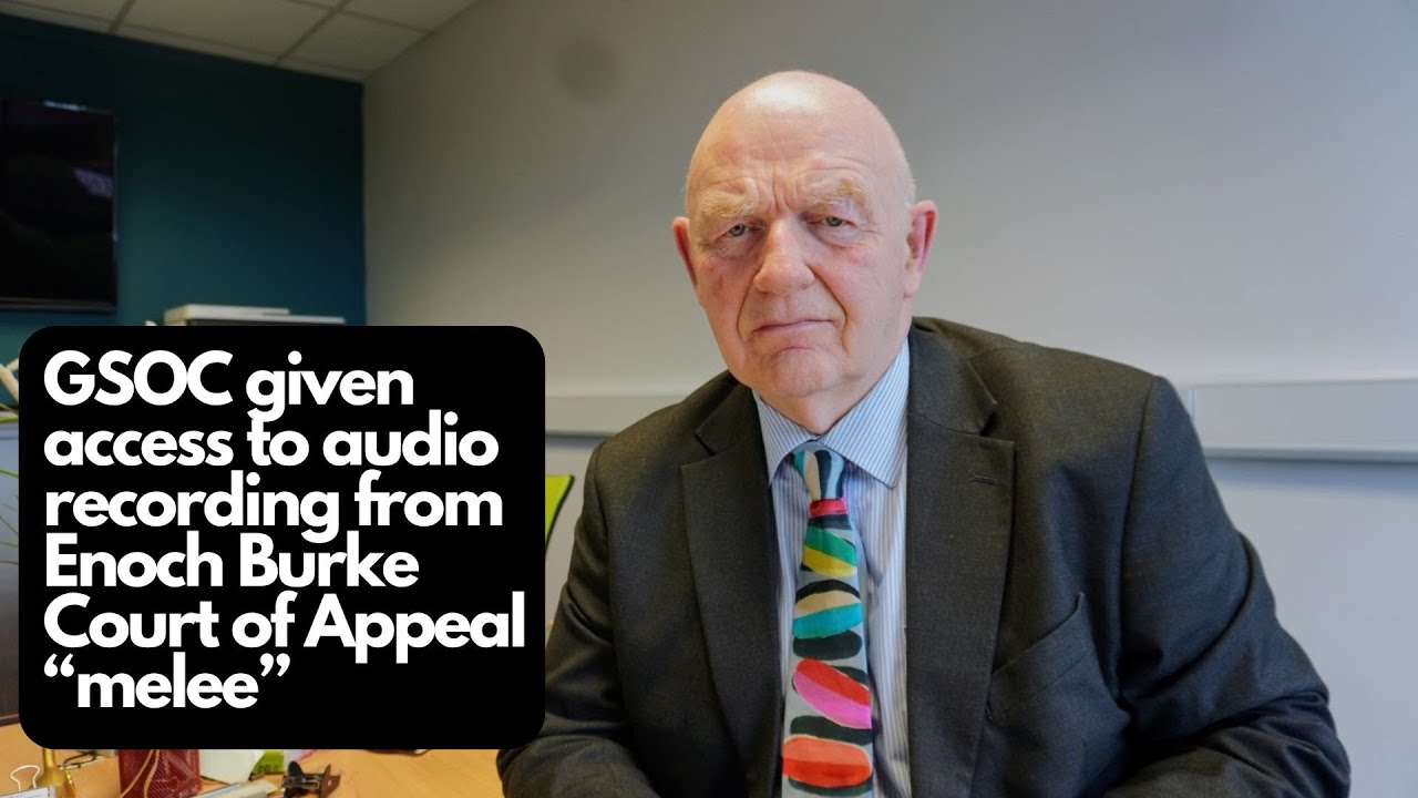 GSOC granted access to ambient recordings from Enoch Burke Court of ...