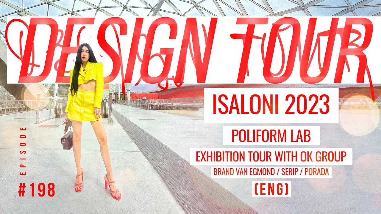 iSaloni 2023. POLIFORM LAB. Exhibition tour with Ok Group. Episode #198 ...