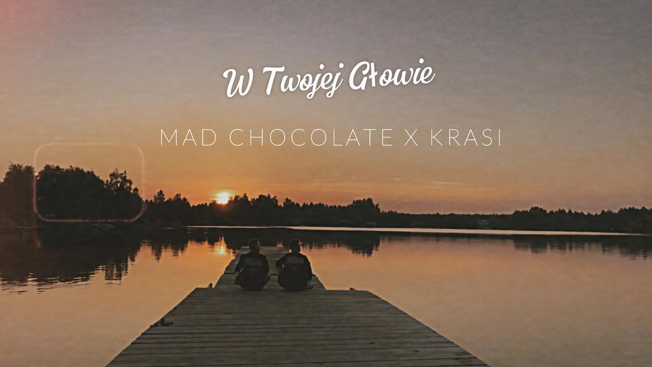 Mad Chocolate x Krasi w Twojej Głowie (Official Lyric Video) - YouTube