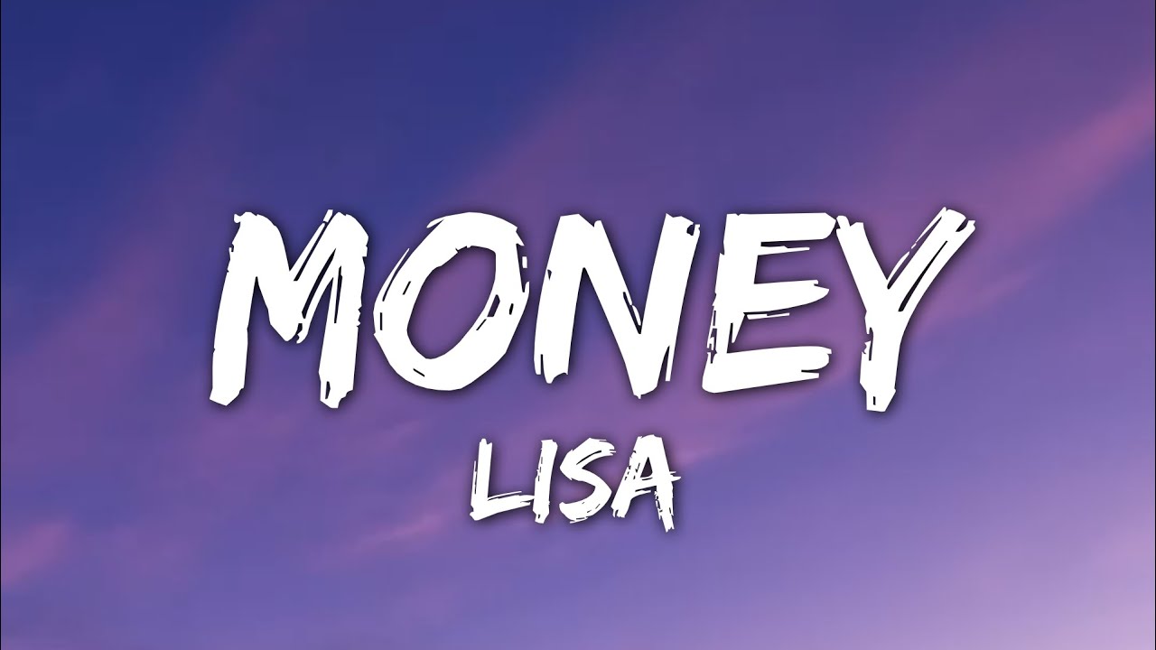 Lisa - Money (Lyrics) - YouTube Music