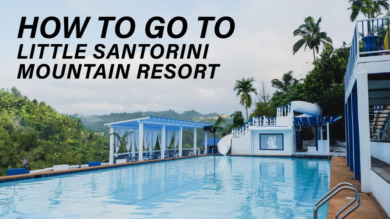 HOW TO GO TO LITTLE SANTORINI MOUNTAIN RESORT LILOAN CEBU I COMPLETE ...