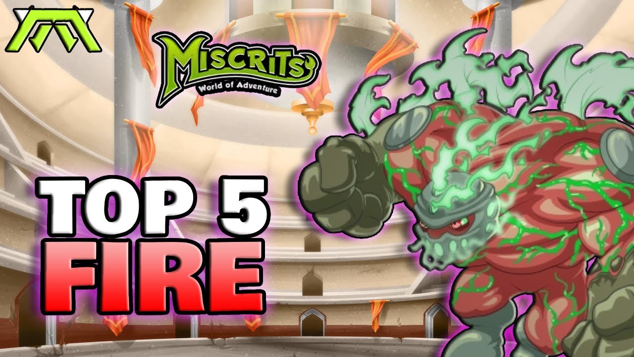 TOP 5 STRONGEST FIRE MISCRITS IN ARENA| MISCRITS IS BACK - YouTube