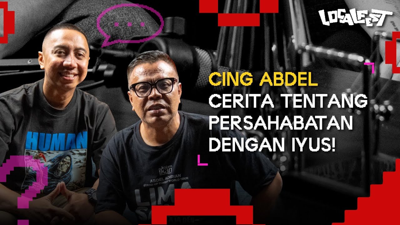KISAH PERSAHABATAN CING ABDEL DAN IYUS! | TanyaTanya Ep. 25 with Abdel ...