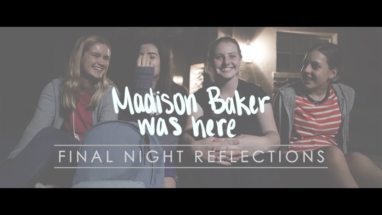 Final Night Reflections | MADISON BAKER WAS HERE Behind-the-Scenes ...
