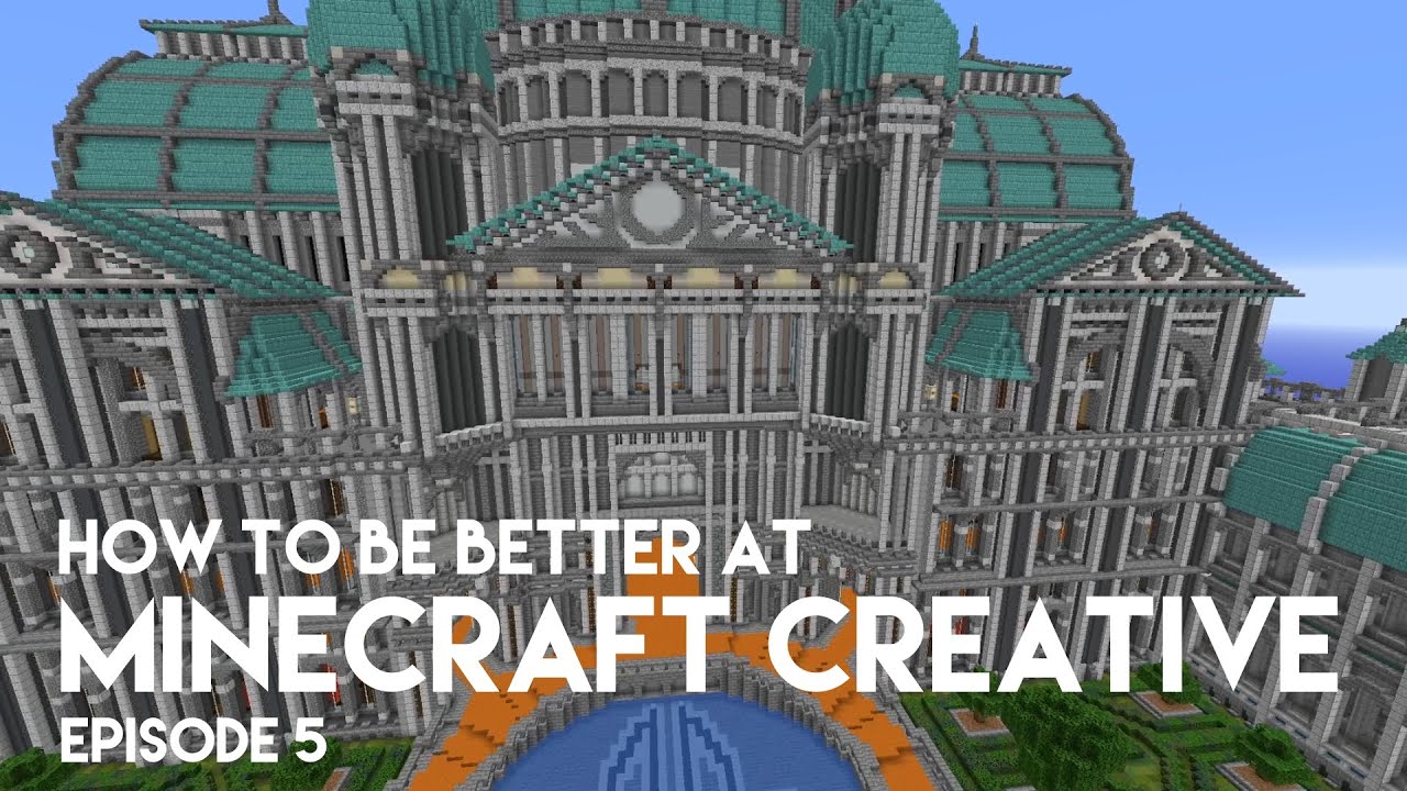 How to be a better creative minecraft builder Ep. 5 - YouTube