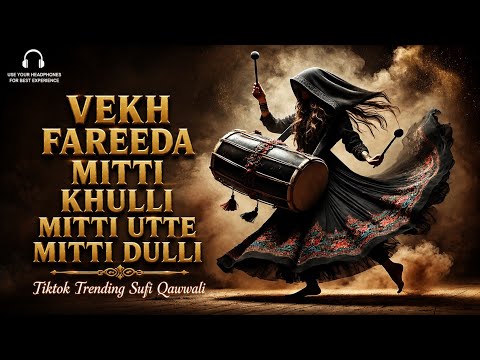 Vekh Fareeda Mitti Khulli Mitti Utte Mitti Dulli | TikTok Trending Sufi Qawwali 2026 