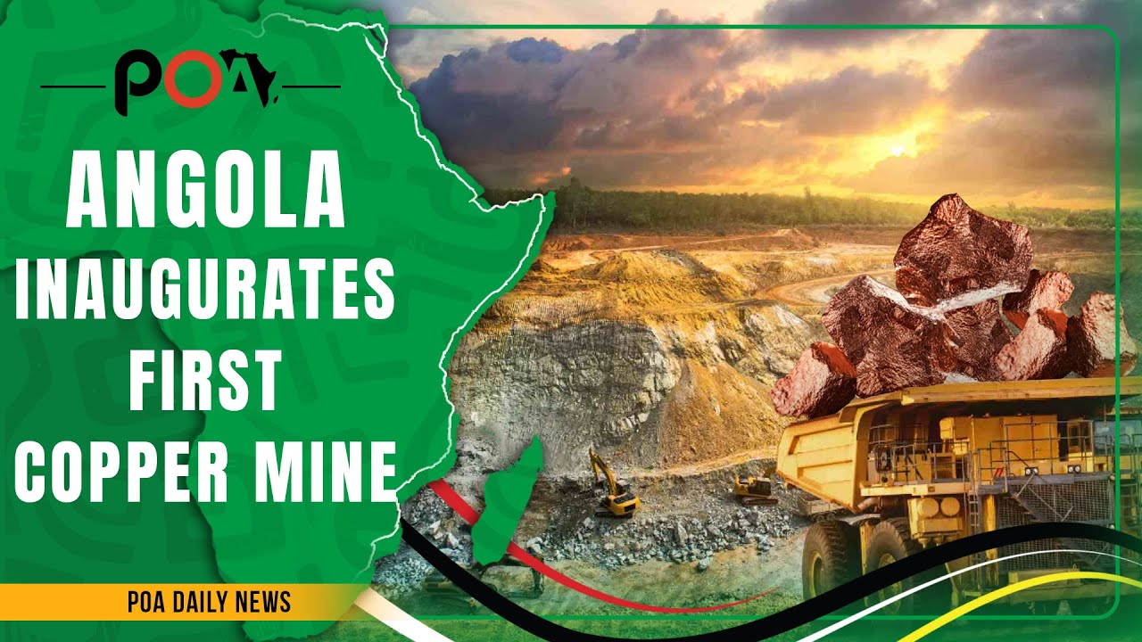 Angola Inaugurates First Major Copper Mine, Marking Entry into Critical ...