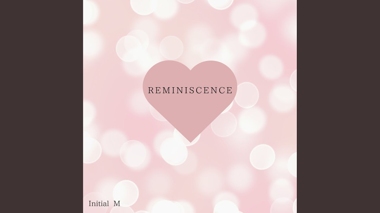 reminiscence - YouTube