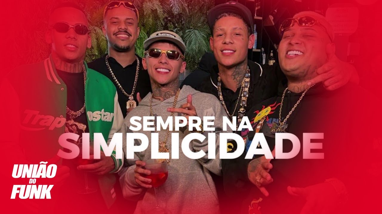 SEMPRE NA SIMPLICIDADE - MC Ryan SP, MC Luuky, Boladin 211 e MC Vine7 ...