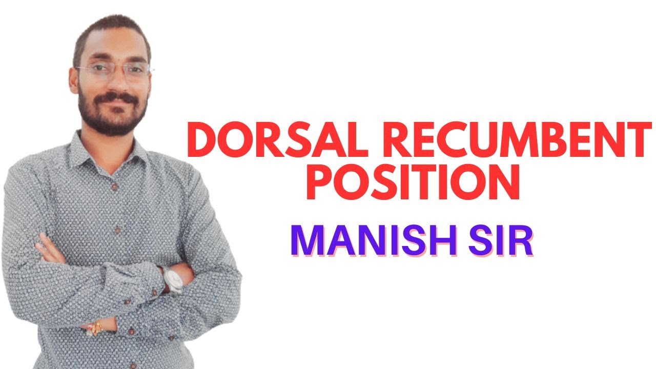 Dorsal Recumbent Position II B Sc Nursing 1st II Foundations of Nursing ...