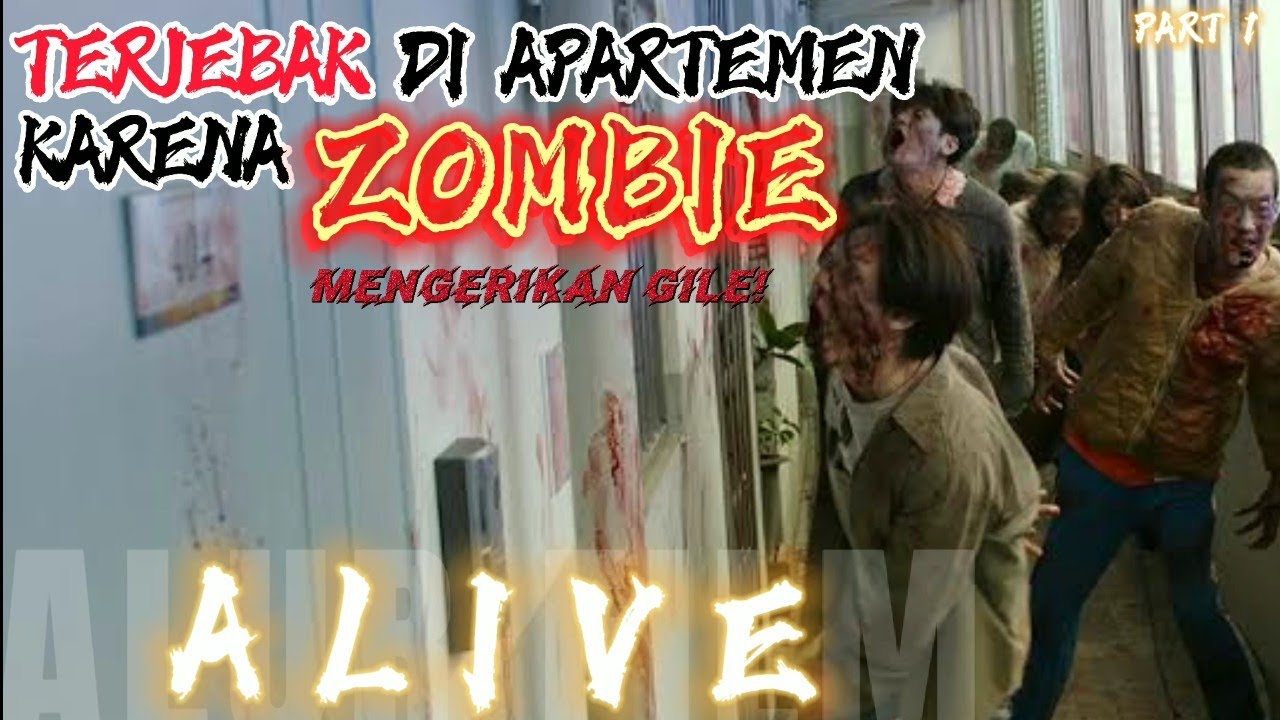 LAPAR! TERJEBAK DI APARTMEN KARENA ADA ZOMBIE! ALUR CERITA FILM ALIVE ...