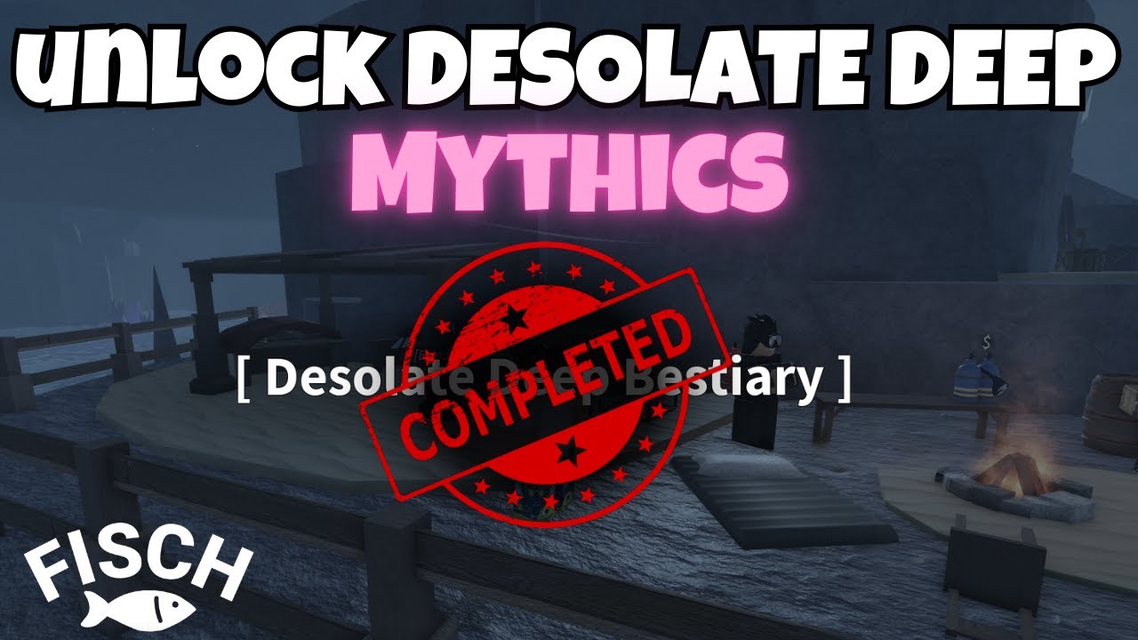 How to Unlock MYTHICS in DESOLATE DEEP Roblox Fisch - YouTube