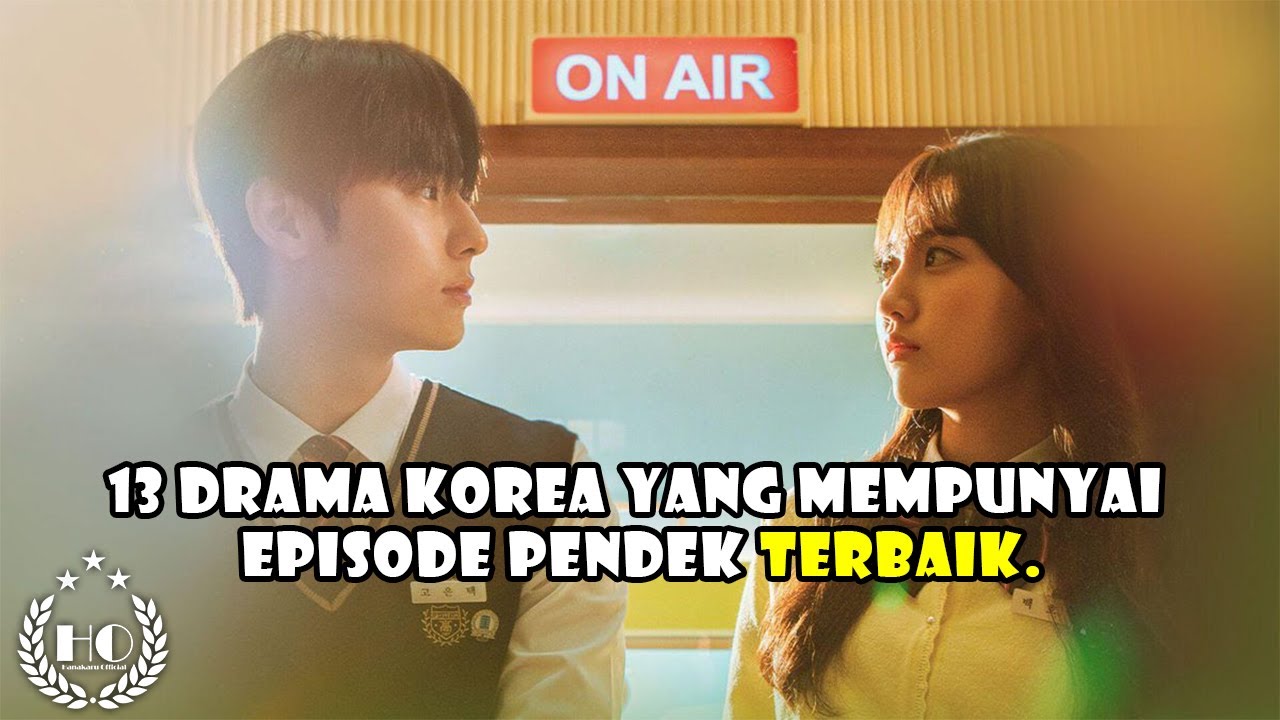 13 DRAMA KOREA YANG MEMPUNYAI EPISODE PENDEK TERBAIK - YouTube