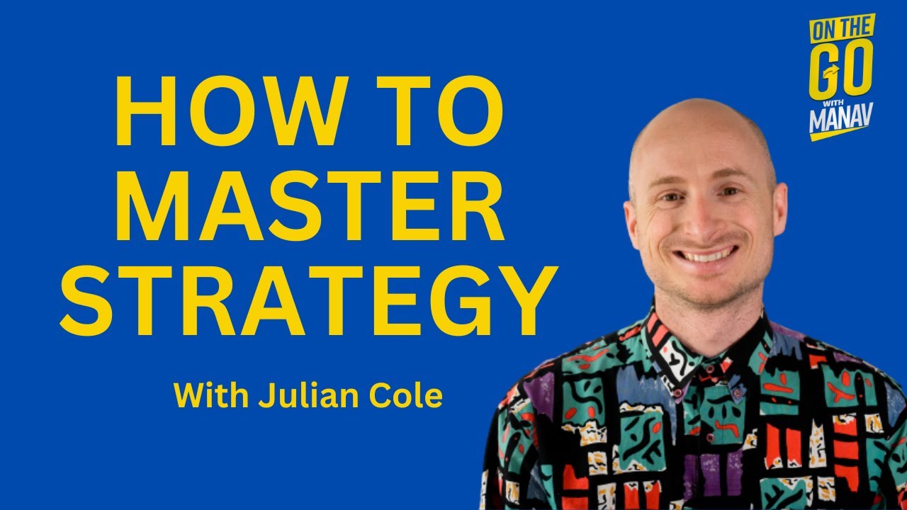 Mastering Strategy: A Journey with Julian Cole II #9 On The Go With ...