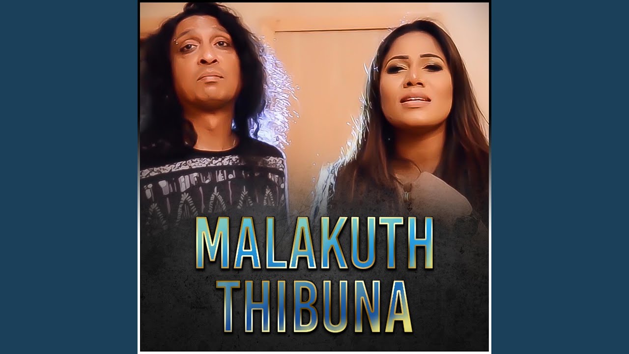 Malakuth Thibuna (feat. Chitral Somapala, Umara Sinhawansa & Aruna ...