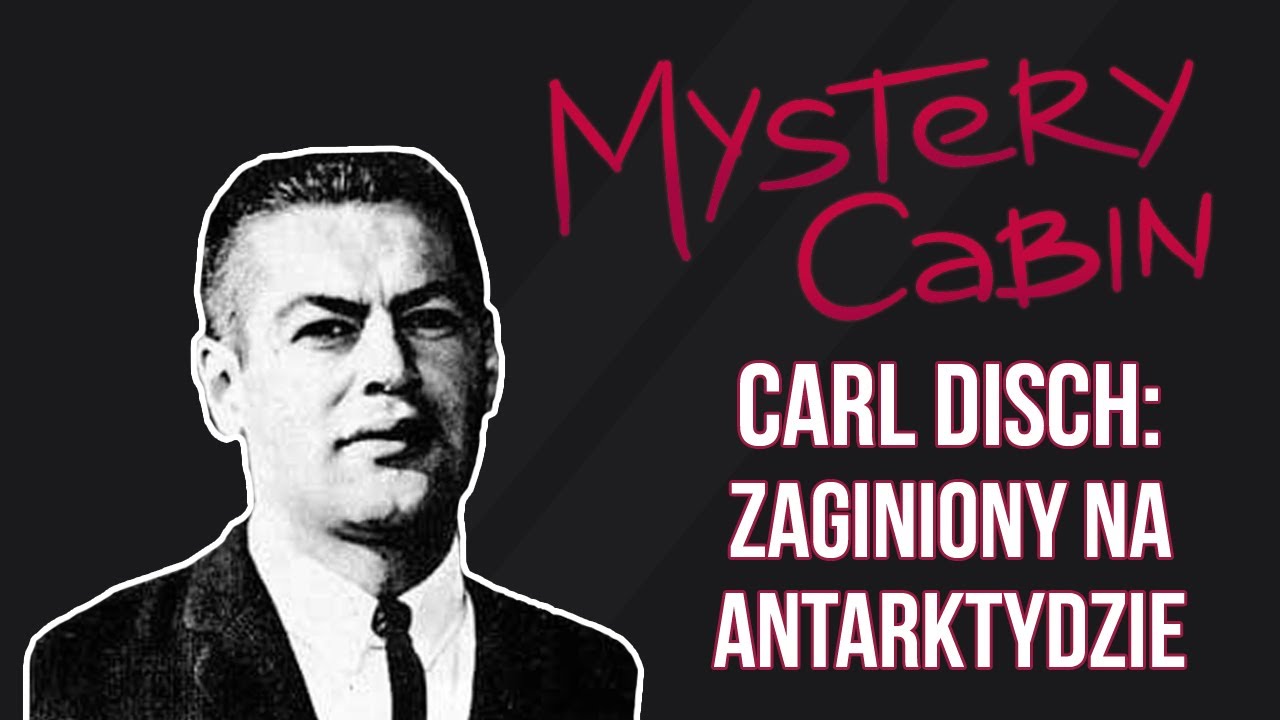 Carl Disch - tajemnicze zaginięcie na Antarktydzie - Mystery Cabin #8 ...
