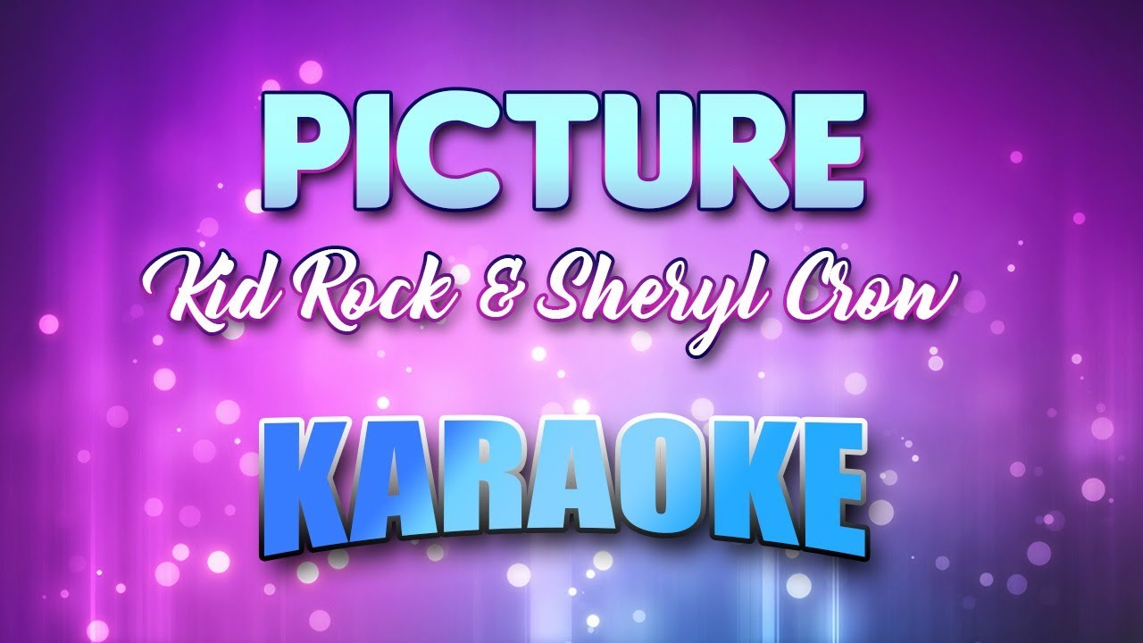 Kid Rock & Sheryl Crow - Picture (Karaoke & Lyrics)