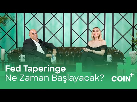 “Fed Taperinge Ne Zaman Başlayacak?” | Hande Sarıoğlu - Burak Köseoğlu | COIN+ | COINPARA