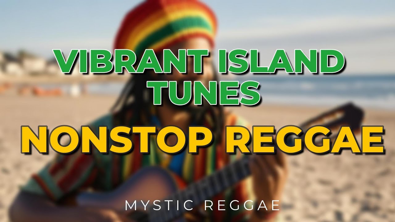 REGGAE MIX 2024 • Vibrant Island Tunes • Celebrate with Reggae - YouTube