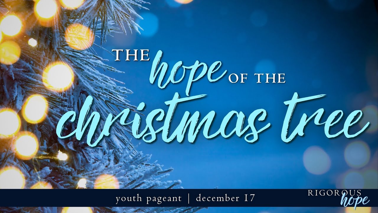 12/17/23 "The Hope of the Christmas Tree" Youth Pageant - YouTube
