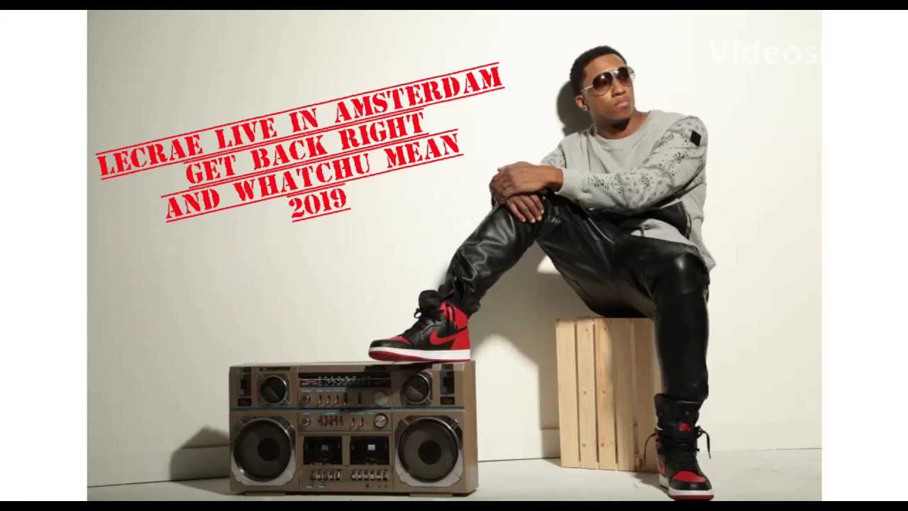 Lecrae 2019 live in Amsterdam Get back right and Whatchu Mean - YouTube