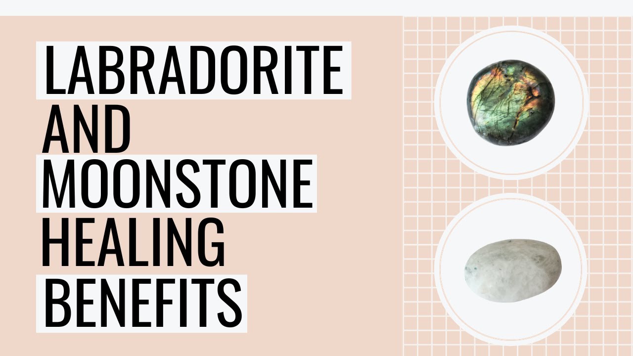 10 Benefits Of Pairing Labradorite And Moonstone (Crystal Combination ...