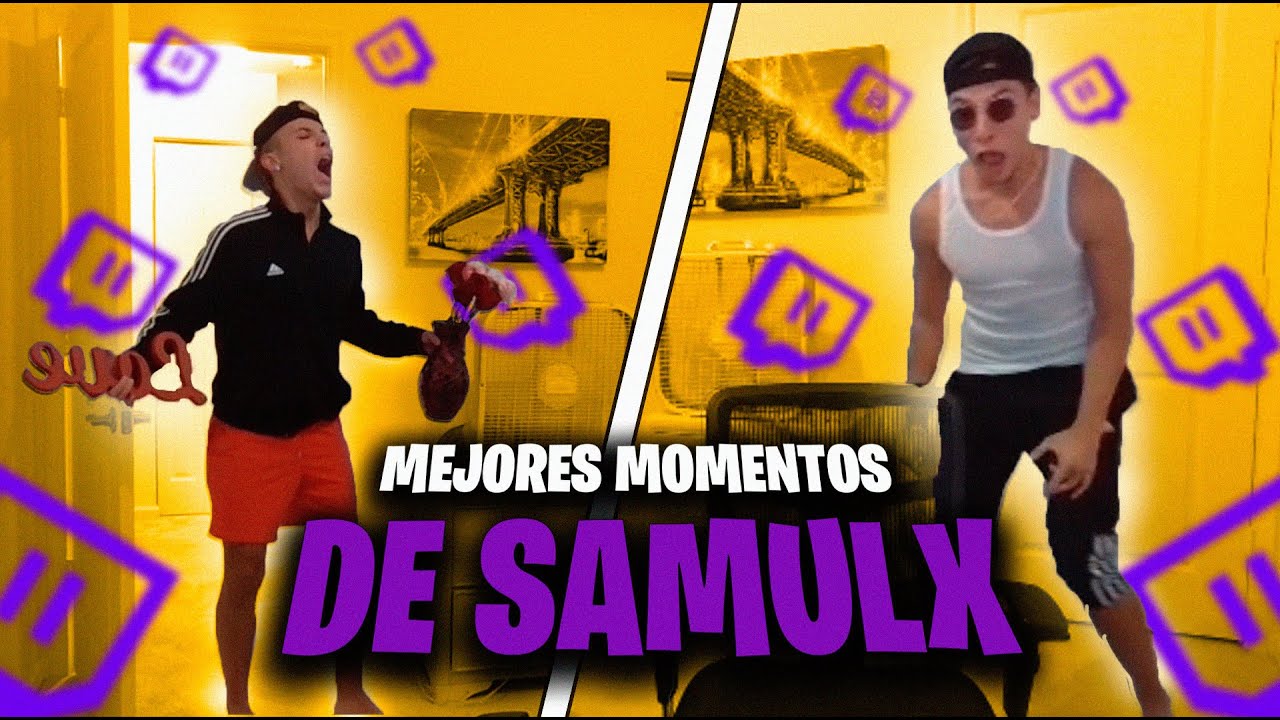 MEJORES MOMENTOS de SAMULX en TWITCH #1 (Clips mas vistos) - YouTube