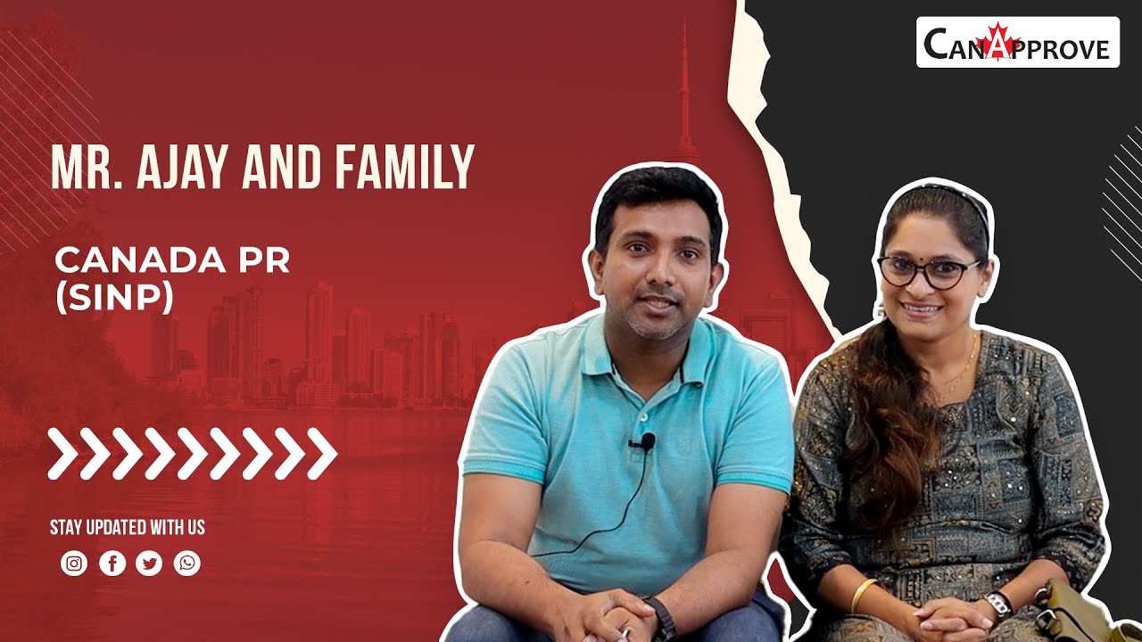 Client Success | Mr. Ajay & Family | Canada PR | SINP | Canada ...