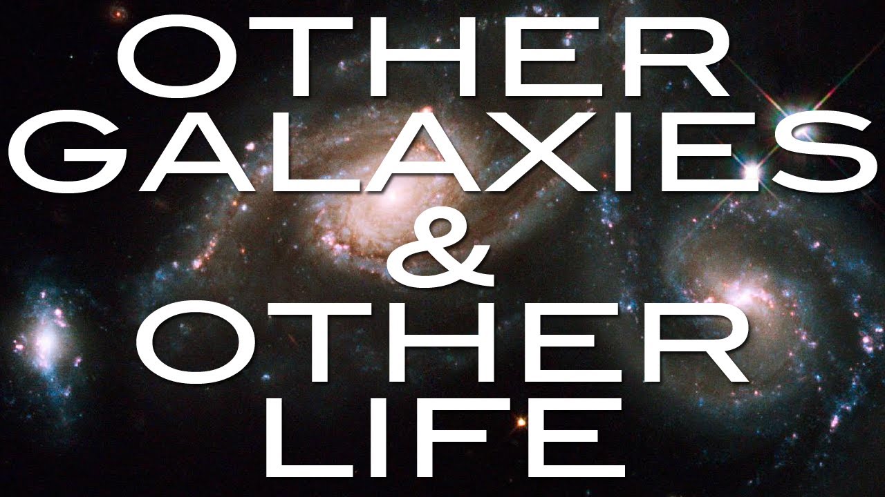 Other Galaxies & Other Life - YouTube Space Lab with Liam & Brad - YouTube