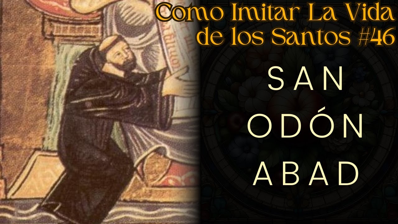 La Vida de San Odón Abad - Como Imitar La Vida de los Santos - YouTube
