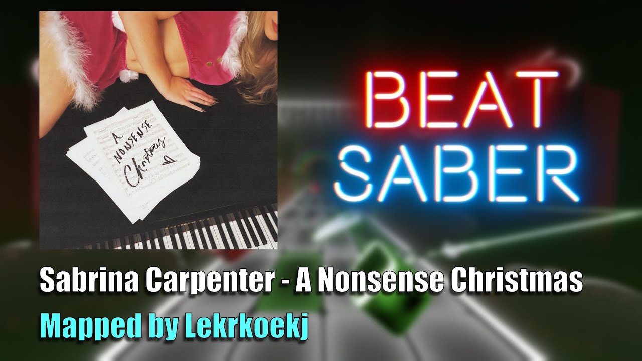 [Beat Saber] Sabrina Carpenter - A Nonsense Christmas | Curation ...