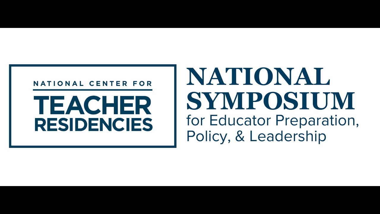 NCTR National Symposium for Educator Preparation, Policy, & Leadership ...
