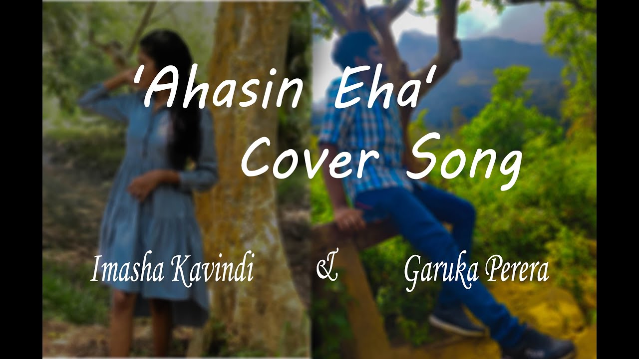 Ahasin Eha (අහසින් එහා) | Garuka Perera | Imasha Kavindi | Cover Song @KasunKalharaOfficial ...