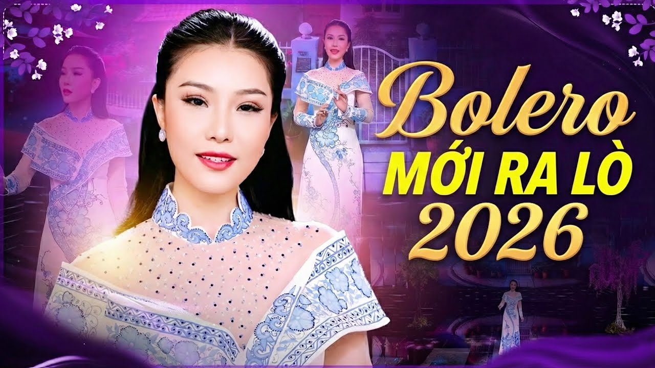 Nhạc Bolero Mới Ra Lò 2026 – Liên Khúc Bolero Đỉnh Cao Khiến Tim Bạn ...