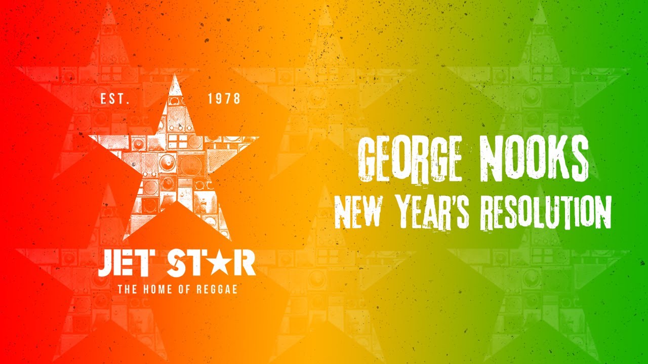 George Nooks - New Year's Resolution (Official Audio) | Jet Star Music ...