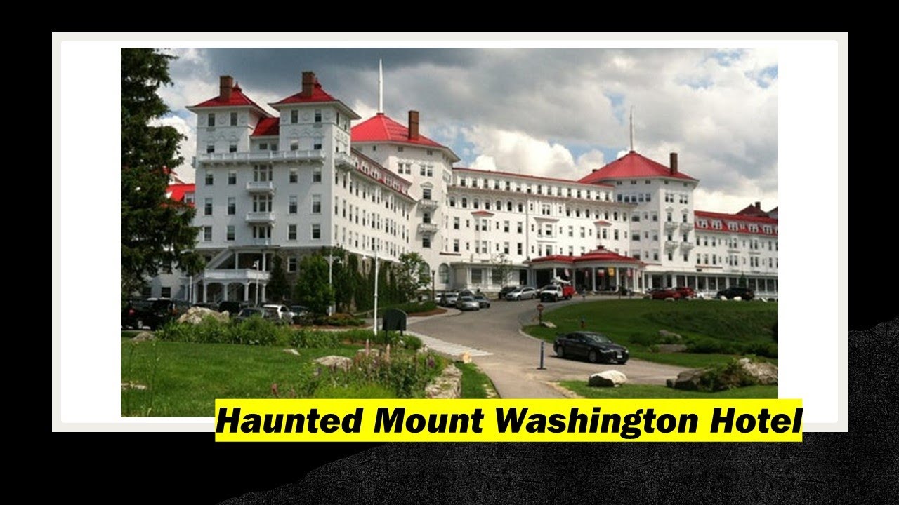 Haunted Mount Washington Hotel - YouTube