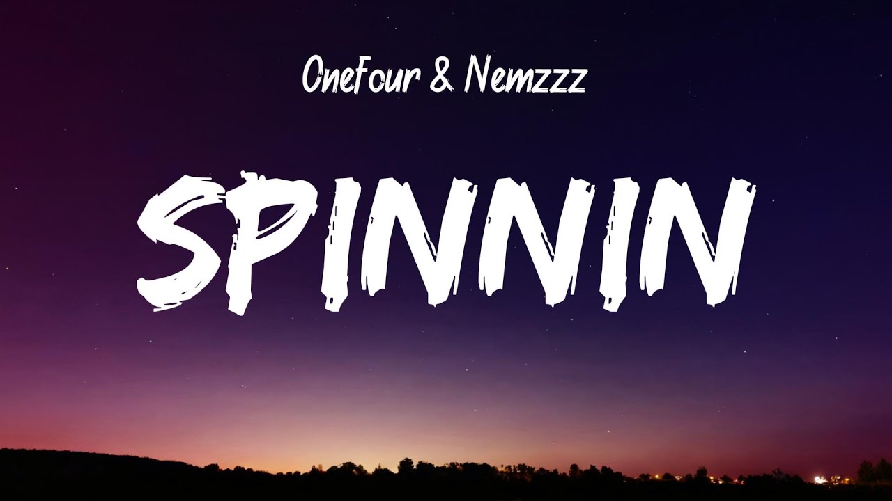 Onefour & Nemzzz - Spinnin (Lyrics) - YouTube