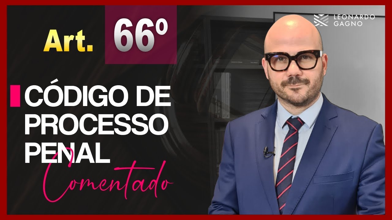 ARTIGO 66º - CPP COMENTADO | Leonardo Gagno - YouTube