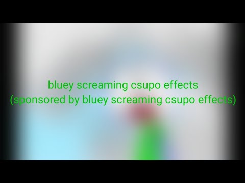 bluey screaming csupo effects - YouTube
