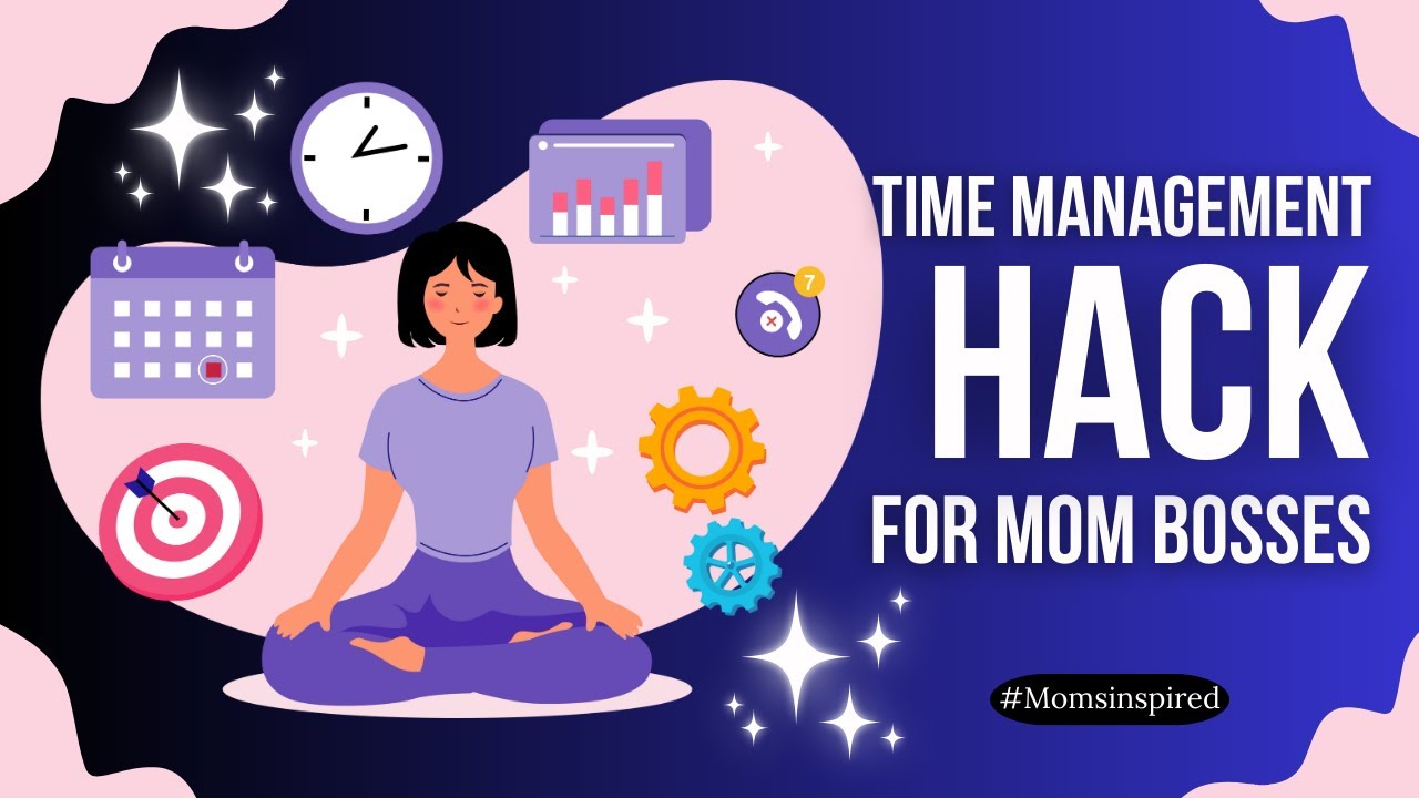 Time Management Hack for Mom Bosses! 2025 - YouTube