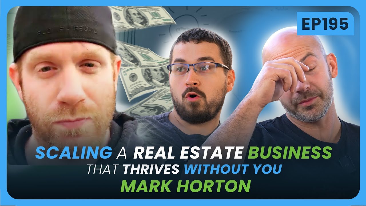 EP 282 - Scaling a Real Estate Business That Thrives Without You w/ Mark Horton II - YouTube