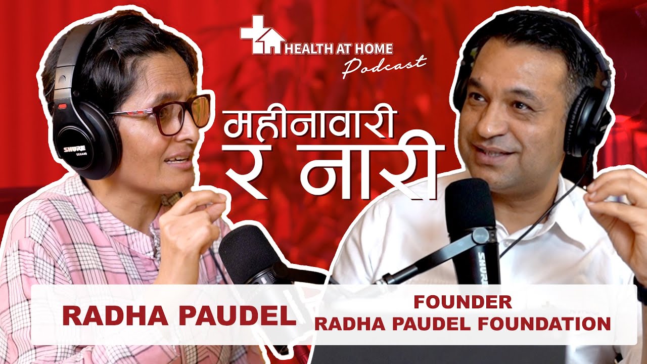 RADHA PAUDEL | DR. BISHAL DHAKAL | HEALTH AT HOME PODCAST| #10 - YouTube