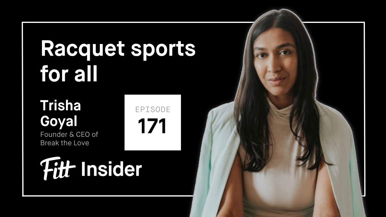 171. Racquet Sports for All with Trisha Goyal, Founder & CEO of Break ...