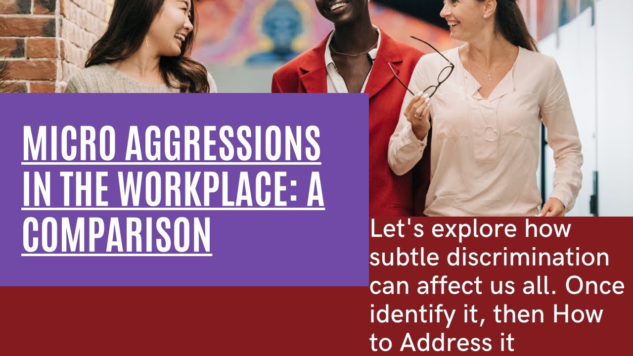 ONCE MICRO-AGGRESSIONS ARE IDENTIFIED IN THE WORKPLACE ENVIRONMENT ...