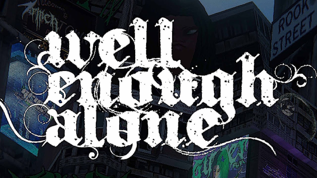 Well Enough Alone (Cover) By @GrinchyZero - YouTube