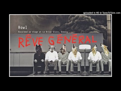Rêve Général – Howl (Recorded On Stage At Le Brise Glace, Annecy) – CD ...
