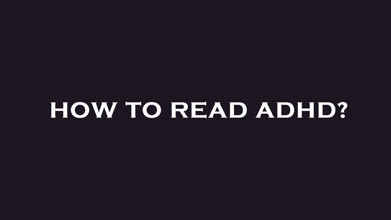How to read adhd? - YouTube